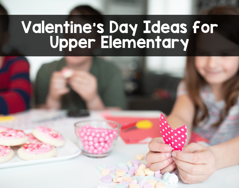 5 Engaging Valentine's Day Activities for Upper Elementary - Teach With ...