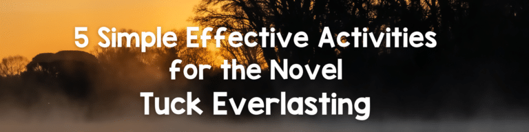 7 Tuck Everlasting Activities You Can Use Today - Teach With Tina