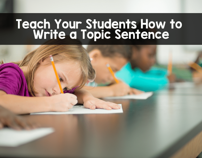5 Easy Steps to Teaching Topic Sentences to Upper Elementary Students ...
