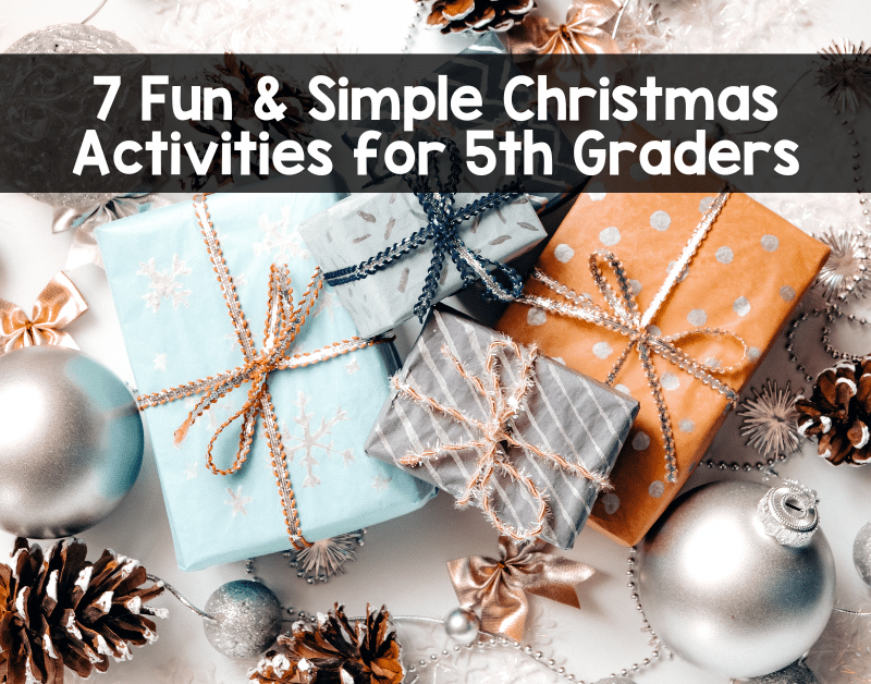 7 Fun and Simple Christmas Activities for 5th Graders - Teach With Tina