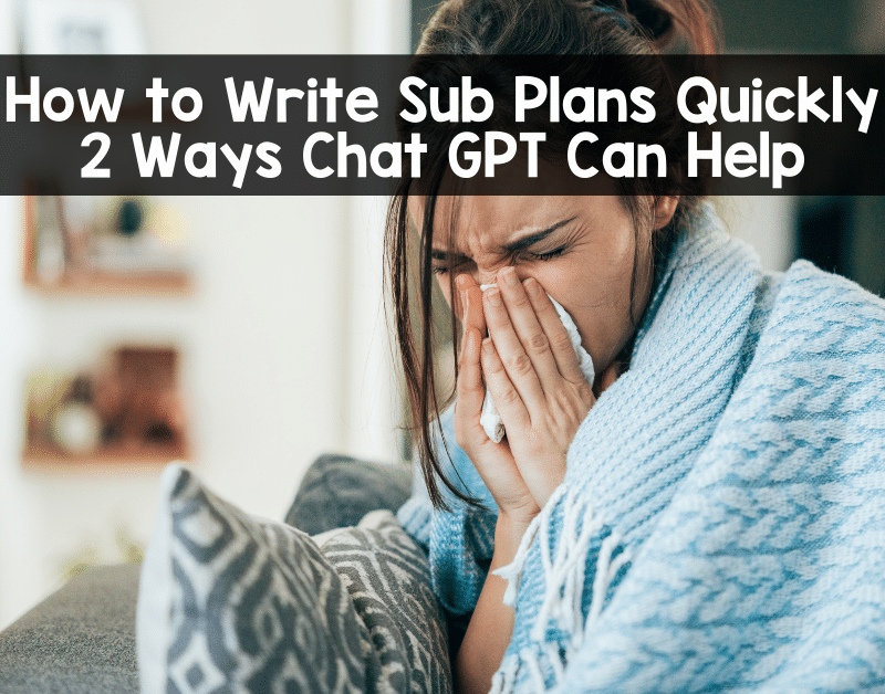 How to Write Sub Plans Quickly - 2 Ways Chat GPT Can Help - Teach With Tina